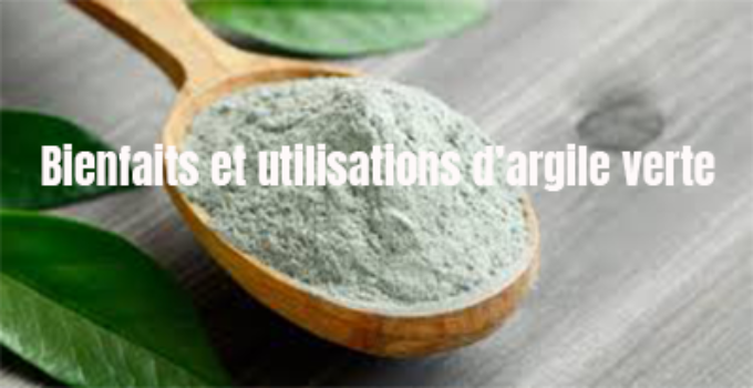 Argile Verte : Bienfaits, Utilisation et Recettes Masques Maison